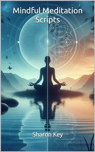 Mindful Meditation Scripts by Sharon Key | Goodreads