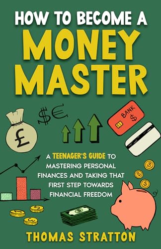 How To Become a Money Master : A Teenager’s Guide to Mastering Personal ...