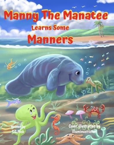 Manny the Manatee Learns Some Manners: Children's Illustrated Storybook ...