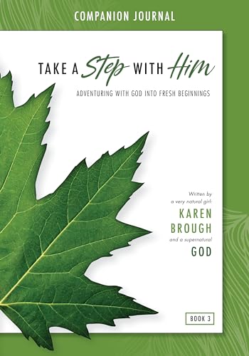 Take a Step with Him Companion Guidebook: Adventuring with God into ...