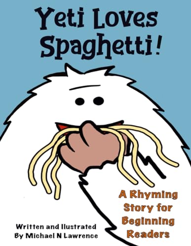 Yeti Loves Spaghetti! (Yeti Easy Readers) by Michael N Lawrence | Goodreads