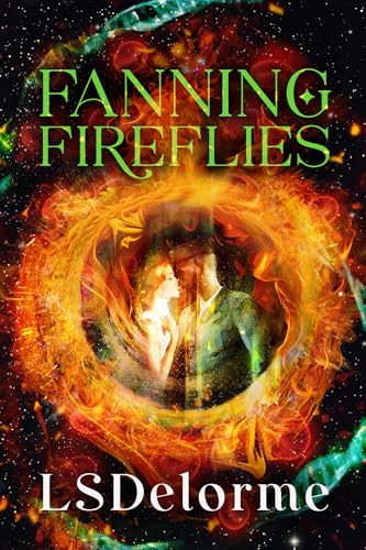 Fanning Fireflies: A romantic historical paranormal mystery by LS Delorme | Goodreads