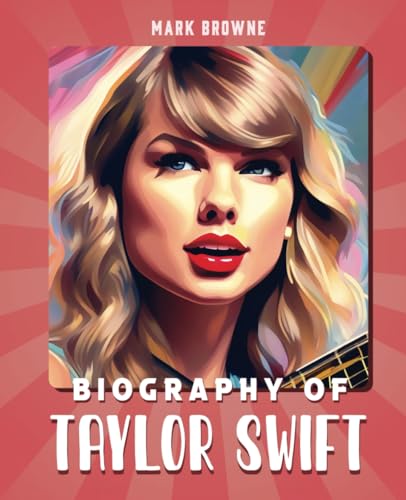 Biography Of Taylor Swift: A Biography Book for Kids, Inspirational ...