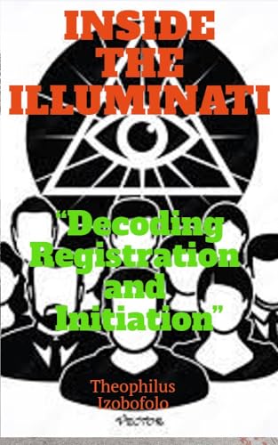 INSIDE THE ILLUMINATI: “Decoding Registration and Initiation” by ...