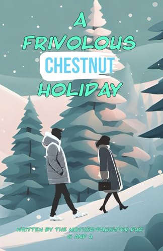 A Frivolous Chestnut Holiday by G and A | Goodreads