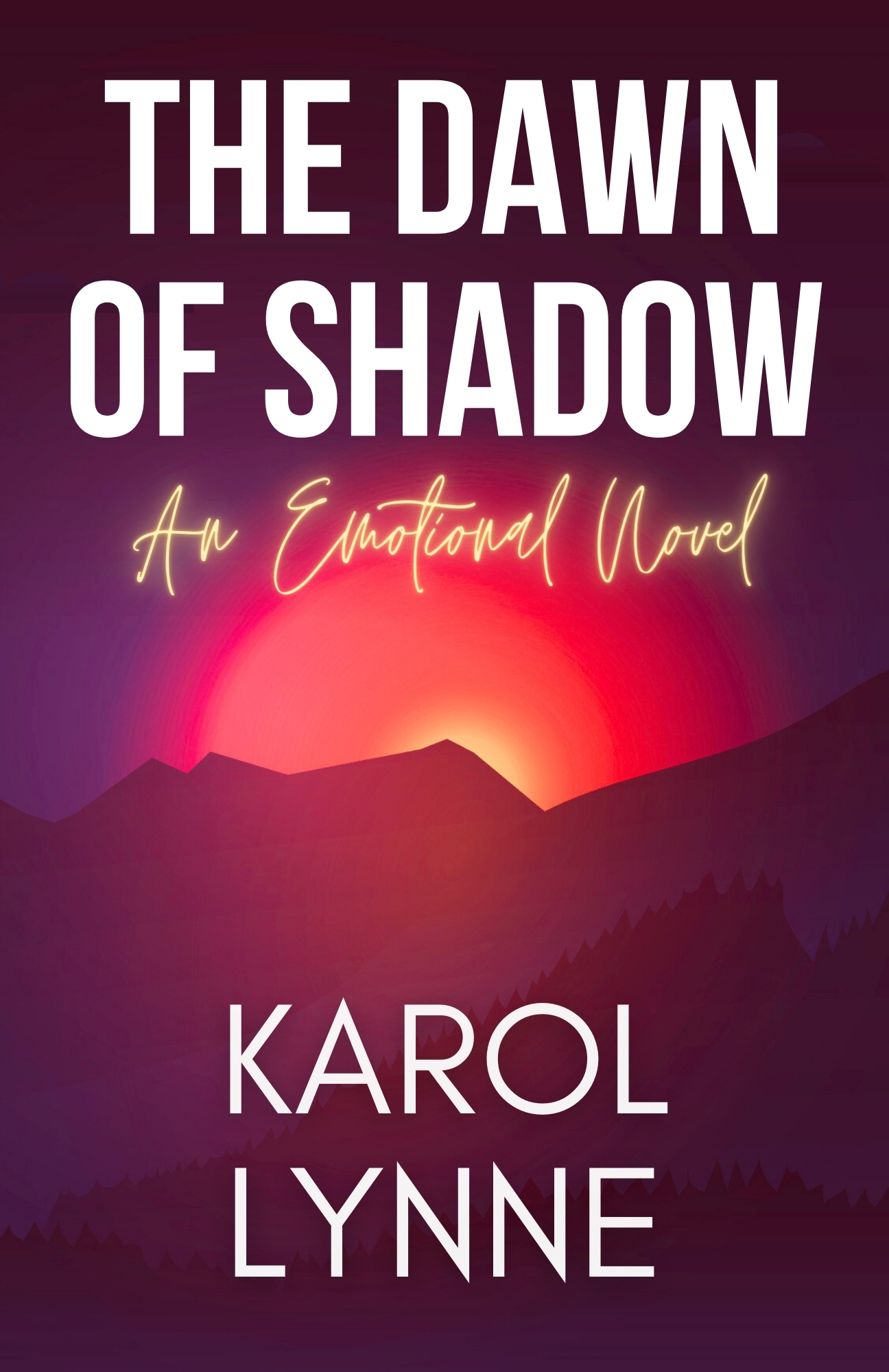 The Dawn of Shadow: An Inspiring and Emotional Novel by Karol Lynne ...