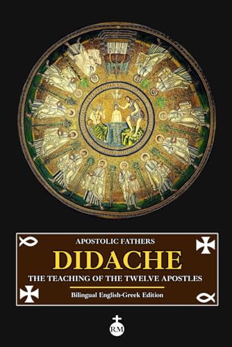 Didache: The Teaching of the Twelve Apostles by Apostolic Fathers ...