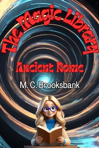The Magic Library: Ancient Rome by M. C. Brooksbank | Goodreads