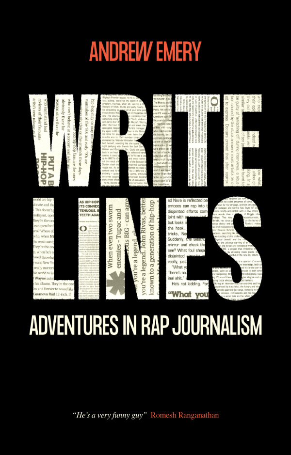 Write Lines: Adventures in Rap Journalism by Andrew Emery | Goodreads