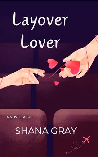 Layover Lover (Get It On Series Book 3) by Shana Gray | Goodreads