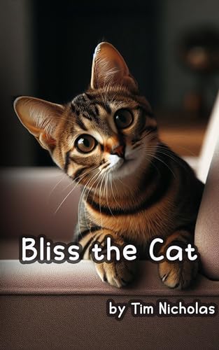Bliss is a cat! by Tim Nicholas | Goodreads