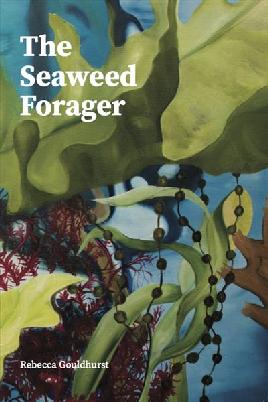 The Seaweed Forager by Rebecca Gouldhurst | Goodreads