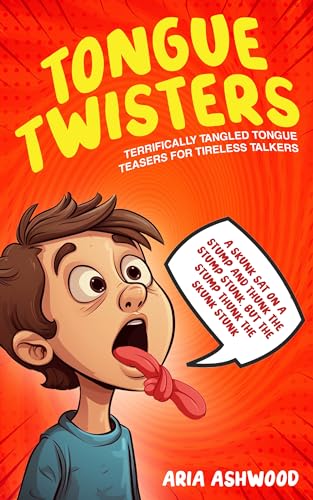 Tongue Twisters - Terrifically Tangled Tongue Teasers for Tireless ...