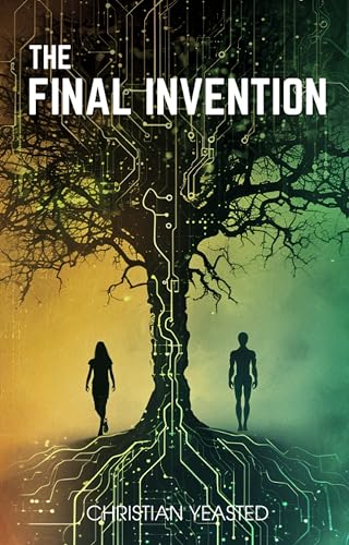 The Final Invention: The Ethics of AI in a Near Future Thriller by ...