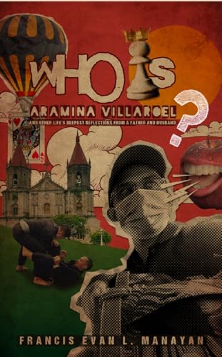 WHO IS ARAMINA VILLAROEL? : AND OTHER LIFE'S DEEPEST REFLECTIONS FROM A ...