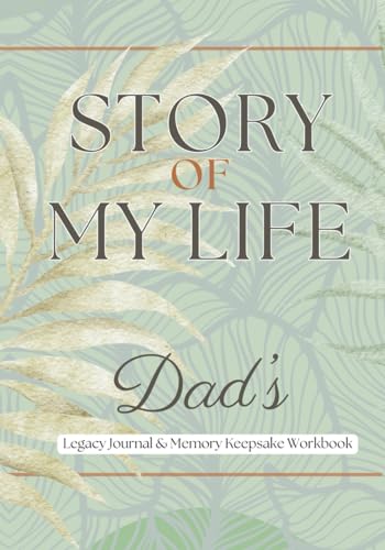 Story of My Life: Dad's: Legacy Journal & Memory Keepsake Workbook by ...