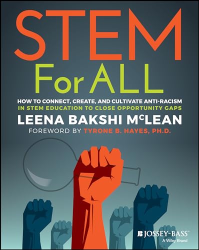 STEM for All: How to Connect, Create, and Cultivate STEM Education for ...