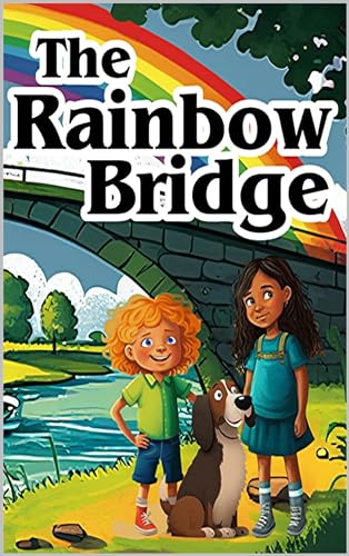 The Rainbow Bridge: A Pet Loss Grief Book For Children and Adults by ...
