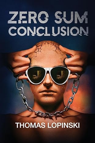Zero Sum Conclusion by Thomas Lopinski | Goodreads