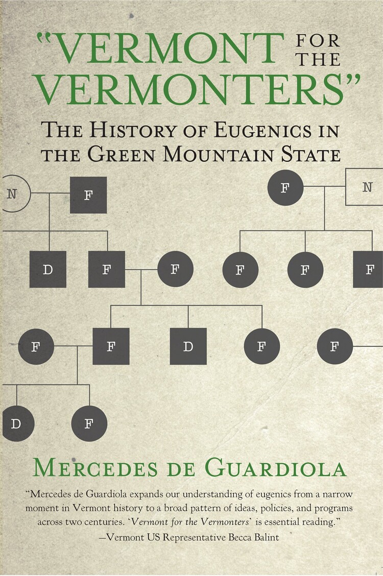 “Vermont for the Vermonters”: The History of Eugenics in the Green ...