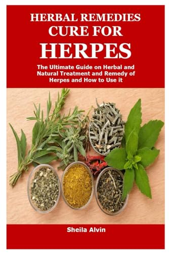 HERBAL REMEDIES CURE FOR HERPES: The Ultimate Guide on Herbal and ...