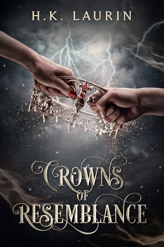 Crowns of Resemblance (Mirrored Soul Trilogy, #1) by H.K. Laurin ...