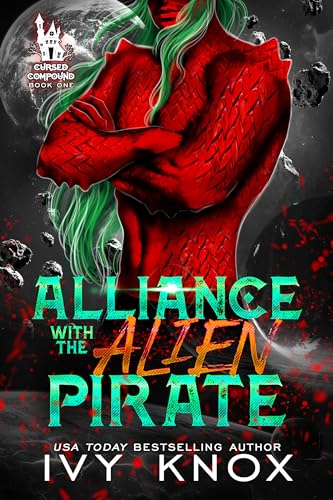 Alliance with the Alien Pirate: The Cursed Compound: Book 1 by Ivy Knox ...