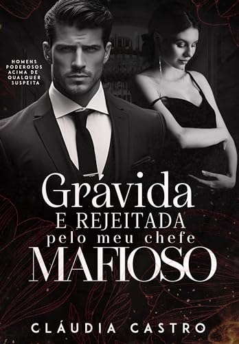 Grávida e Rejeitada pelo meu Chefe Mafioso by Claudia Castro | Goodreads