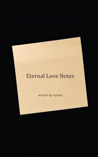 Eternal Love Notes by Rayaan Ali | Goodreads