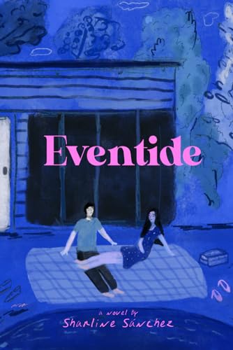 Eventide: a novel by Sharline Sánchez | Goodreads