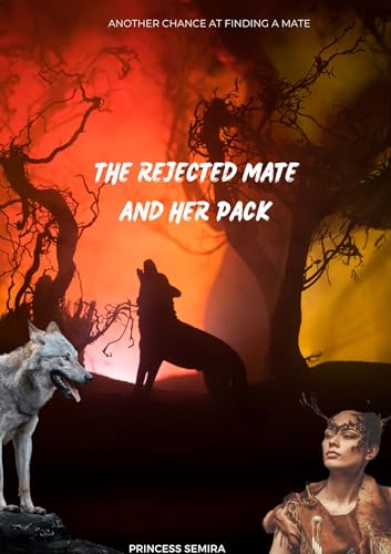 THE REJECTED MATE AND HER PACK: A WEREWOLF ALPHA MATE STORY : ANOTHER ...