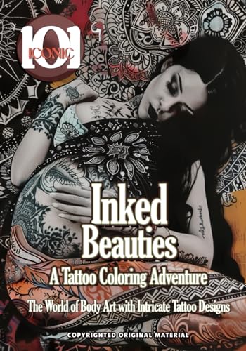 101 Iconic: Inked Beauties - A Tattooed Girls Coloring Adventure, Color Your Way through the ...