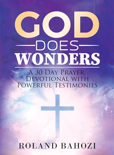 God does Wonders: A 30 Day Prayer Devotional with Powerful Testimonies ...