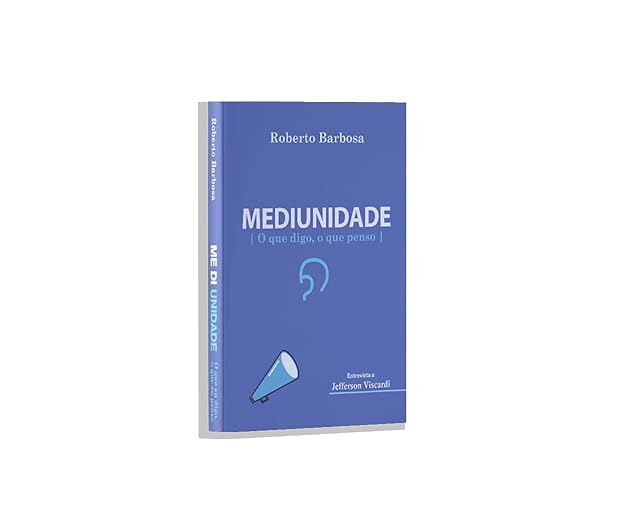 Mediunidade O Que Digo, o Que Penso (2° ed.) by Roberto Barbosa | Goodreads