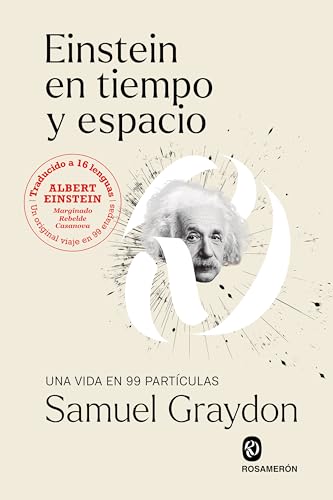 Einstein en tiempo y espacio: Una vida en 99 partículas by Samuel ...