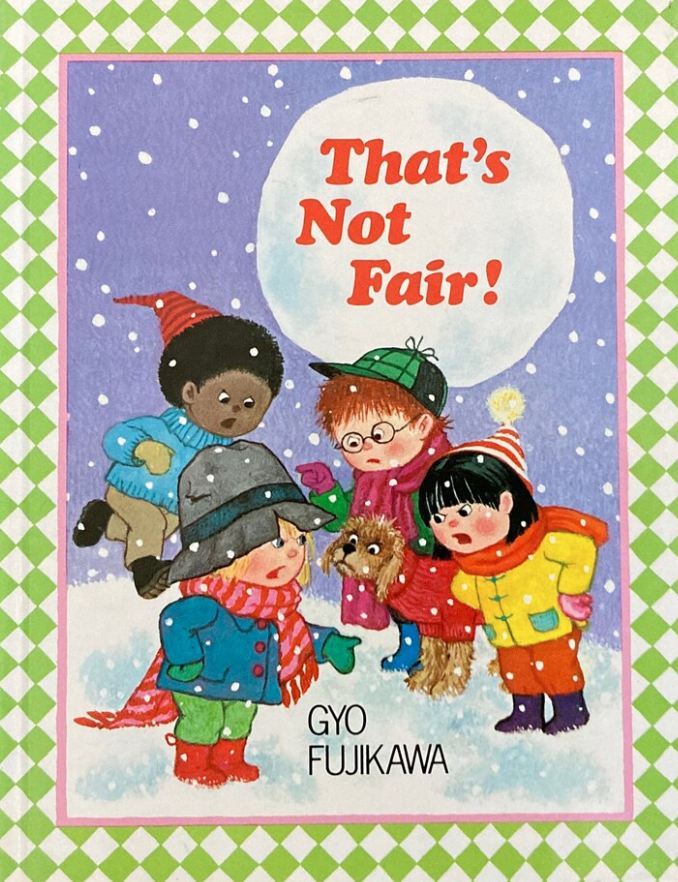 Thats Not Fair! by Gyo Fujikawa | Goodreads