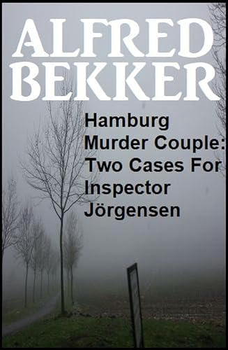 Hamburg Murder Couple: Two Cases For Inspector Jörgensen by Alfred ...