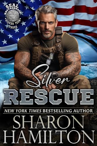 Silver Rescue (SEAL Brotherhood: Silver Team #3) by Sharon Hamilton ...