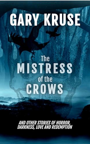The Mistress of the Crows : A collection of nine short stories of ...
