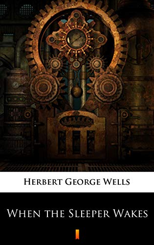 When the Sleeper Wakes (Modern Library Classics) by H.G. Wells | Goodreads