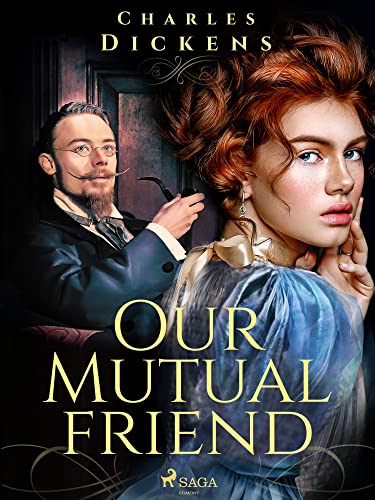 Our Mutual Friend (World Classics) by Charles Dickens | Goodreads