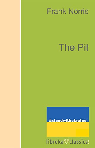 The Pit by Frank Norris | Goodreads