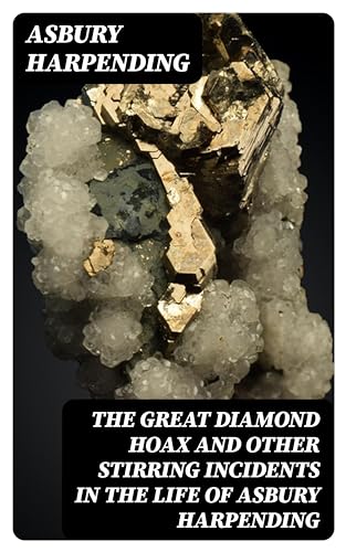 The Great Diamond Hoax and Other Stirring Incidents in the Life of ...