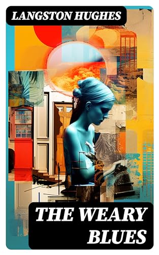 The Weary Blues: A Collection of Poems by Langston Hughes | Goodreads