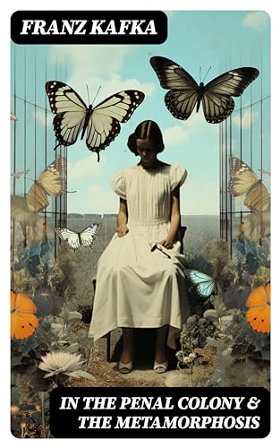 IN THE PENAL COLONY & THE METAMORPHOSIS by Franz Kafka | Goodreads