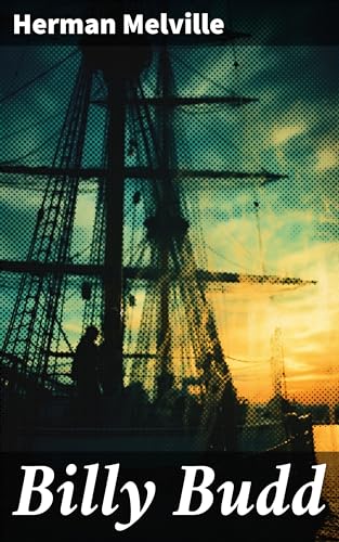 Billy Budd: Sea Adventure Novel by Herman Melville | Goodreads
