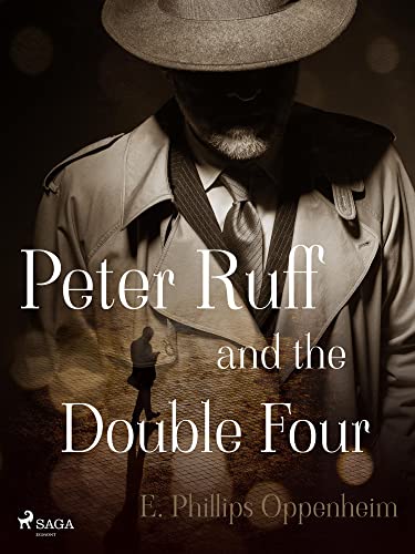 Peter Ruff and the Double Four by Edward Phillips Oppenheimer | Goodreads