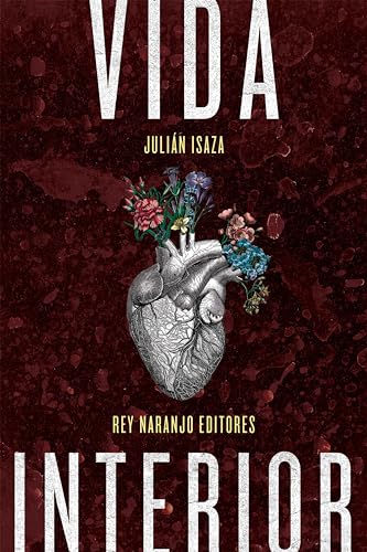 Vida interior (Spanish Edition) by Julián Isaza | Goodreads