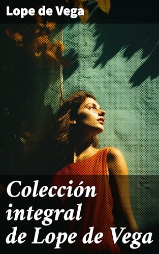 Colección integral de Lope de Vega (Spanish Edition) by Lope de Vega ...