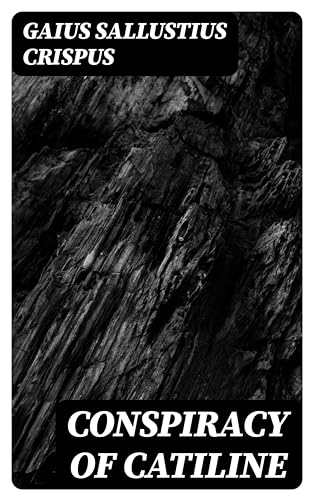 Conspiracy of Catiline by Gaius Sallustius Crispus | Goodreads